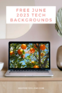 Free, downloadable June 2023 Tech Backgrounds - Inspire to Glow