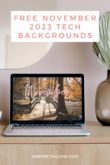 Free, downloadable November 2023 Tech Backgrounds - Inspire to Glow